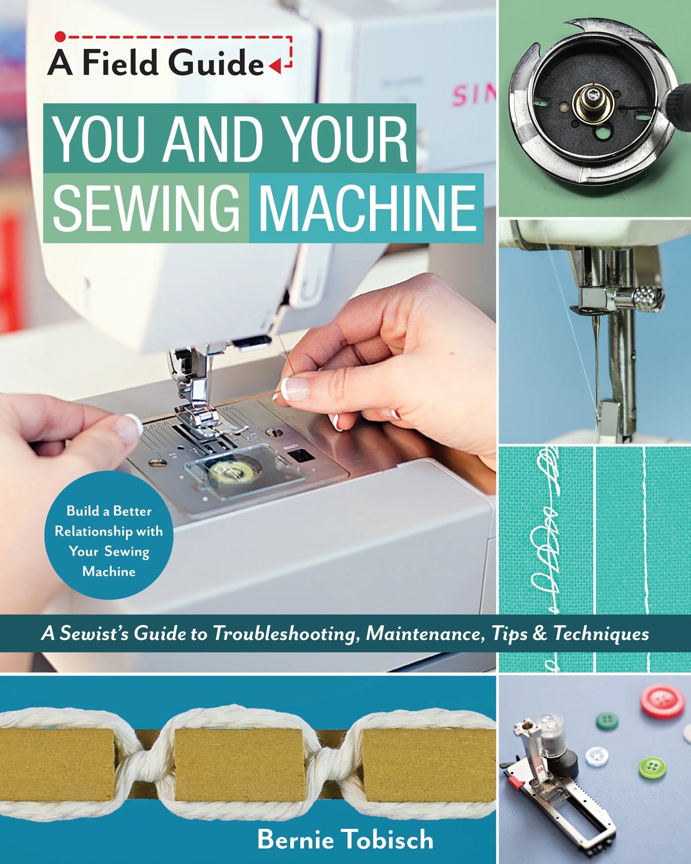 You and Your Sewing Machine - A Sewists Guide to Troubleshooting, Main ...